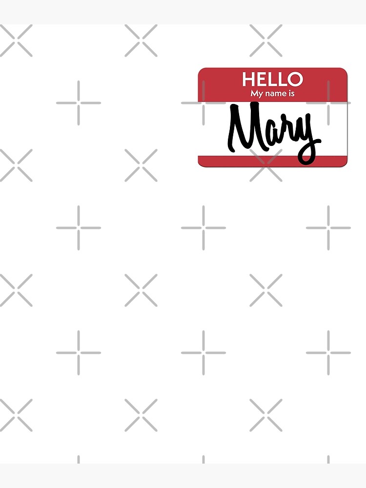 "Hello My Name Is Mary Name Tag" Photographic Print by OriginalCheddar ...