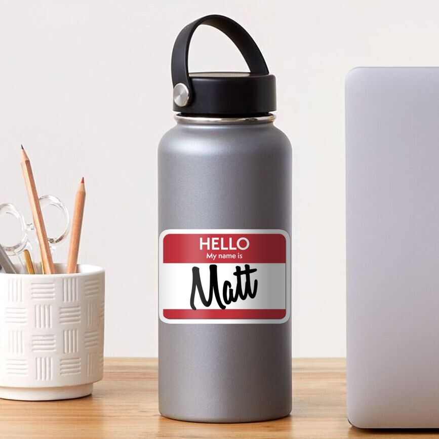 "Hello My Name Is Matt Name Tag" Sticker by OriginalCheddar | Redbubble