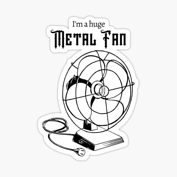 "I'm a Huge Metal Fan!" Sticker by TheHustlersSC | Redbubble