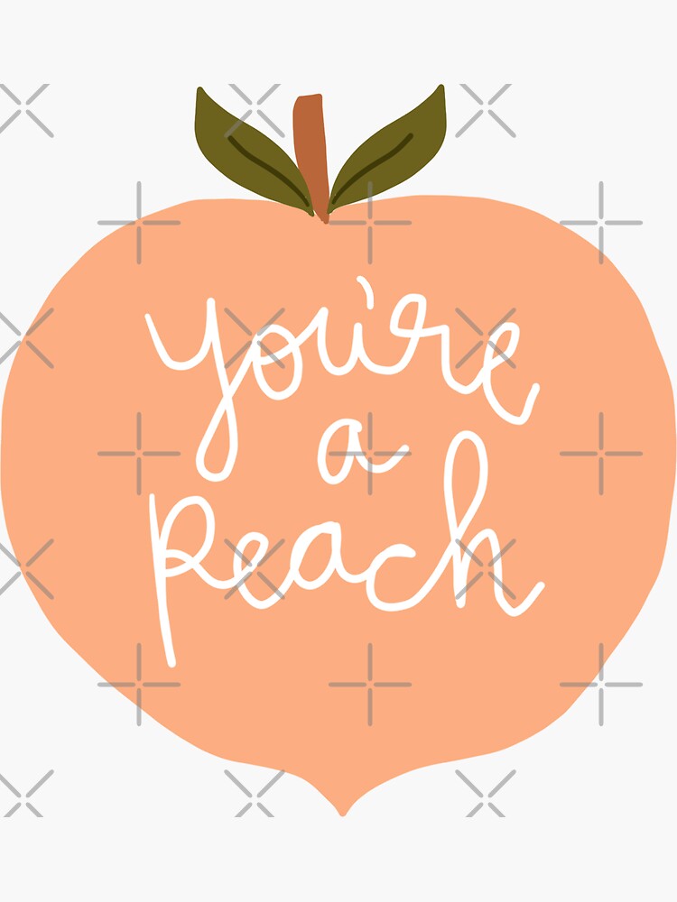 "You’re A Peach" Sticker by handmadebykim | Redbubble