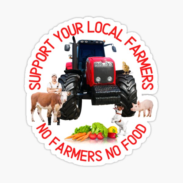 "Support your local farmer, No farmers no food, farmesrs protest ...