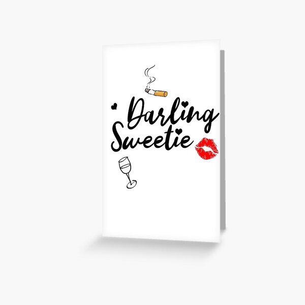 "sweetie darling - absolutely fabulous darling" Greeting Card by Bahhou ...