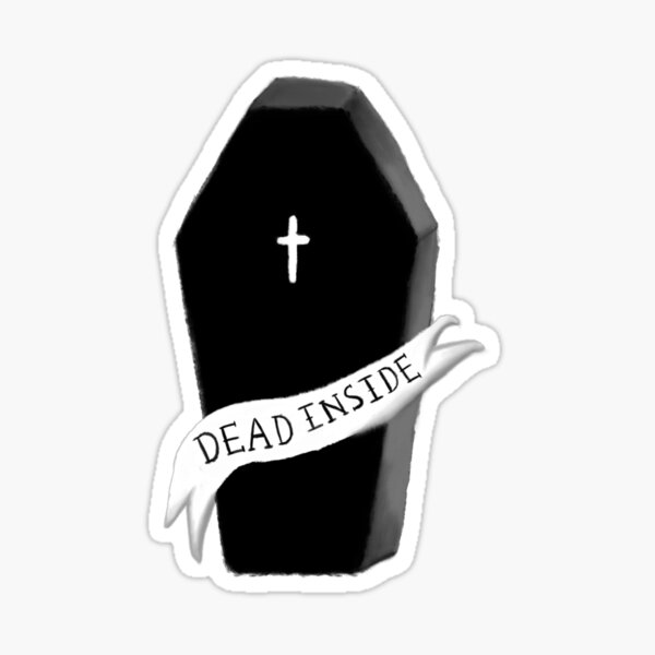 "Dead inside " Sticker by TheUndeadDesign | Redbubble