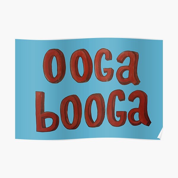 "Ooga Booga" Poster for Sale by madagan11 | Redbubble