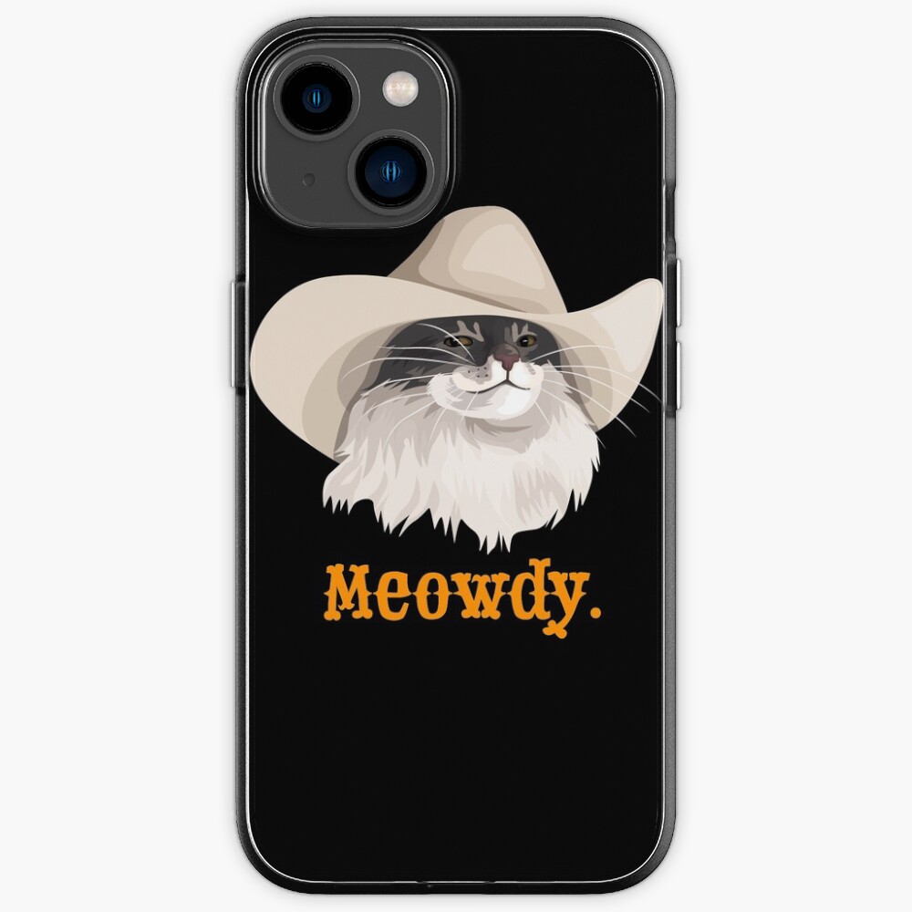 "Meowdy Cat Wearing a Cowboy Hat Meme" iPhone Case for Sale by CelestialHCO | Redbubble