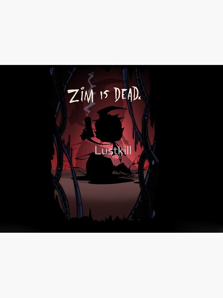 "Zim is dead" Poster by Lustkill | Redbubble