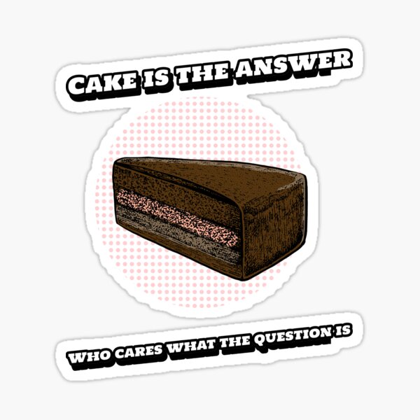 "Cake is the Answer" Sticker for Sale by Aventpod | Redbubble