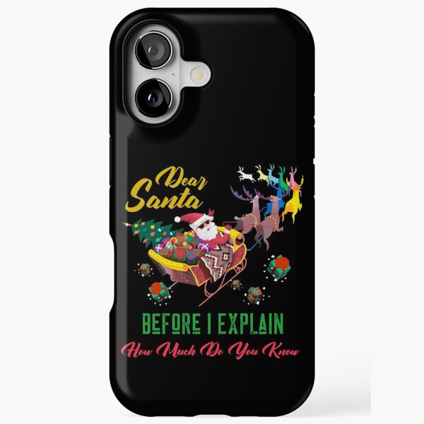 Christmas Dear Santa Before I Expain Ready iPhone Cases for Sale ...