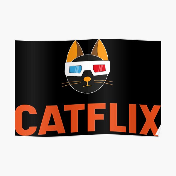 "Catflix, 3d cat. Cat watch netflix" Poster for Sale by Pruhin | Redbubble