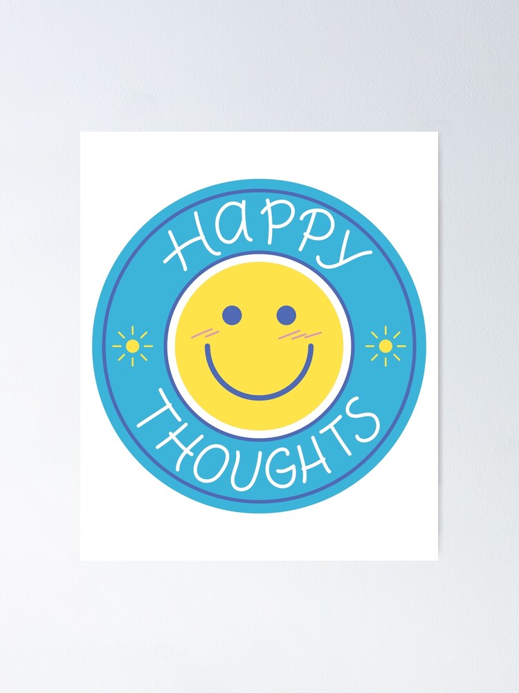 "Happy thoughts smiley face " Poster for Sale by MyLucidDreams | Redbubble
