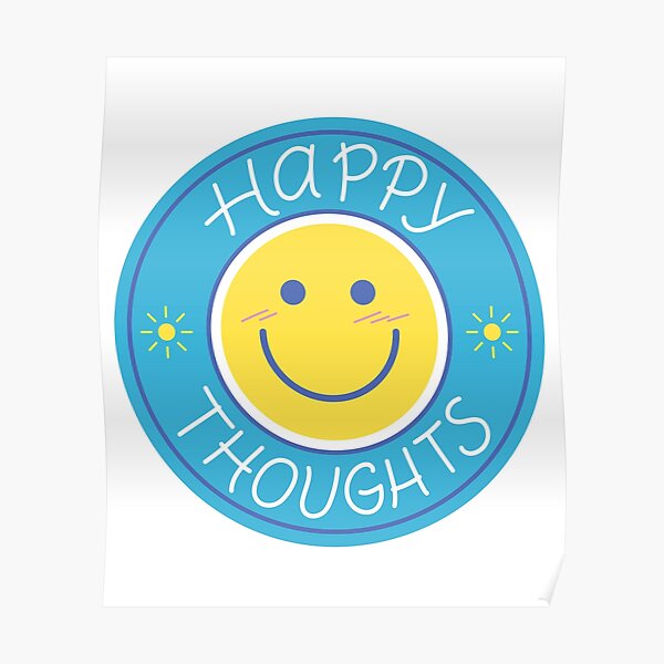 "Happy thoughts smiley face " Poster for Sale by MyLucidDreams | Redbubble