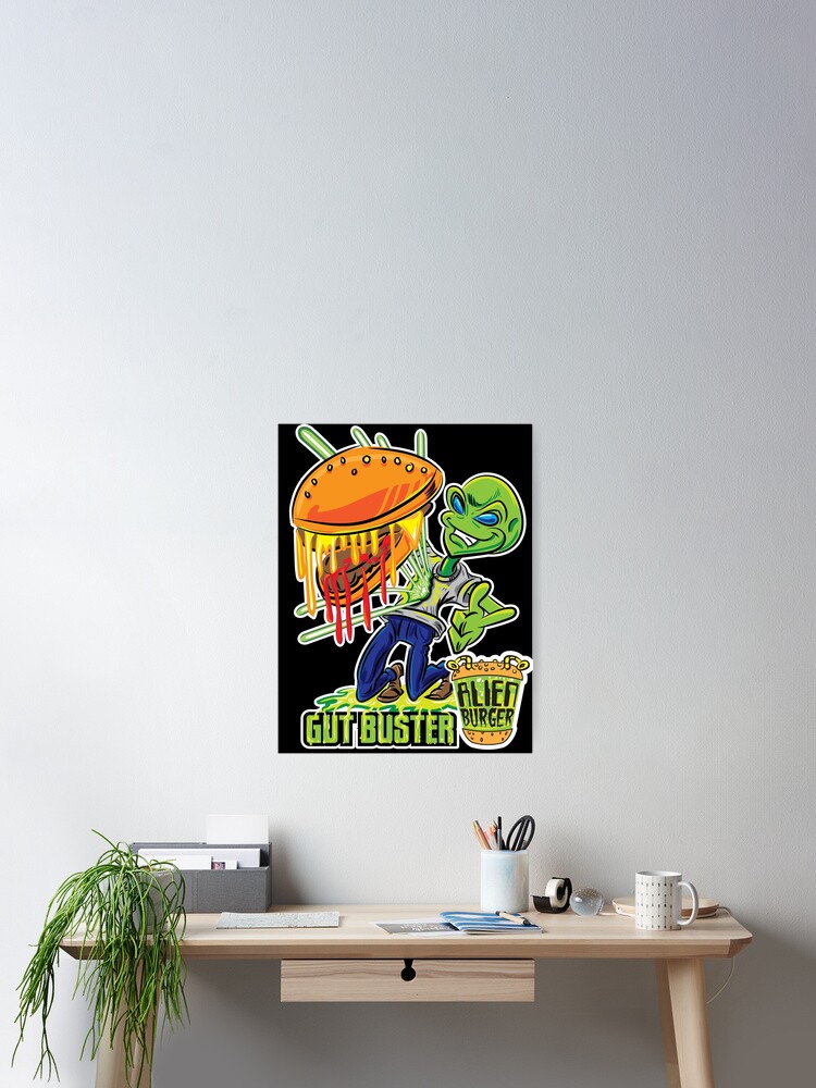 "Gut Buster Alien Burger by eShirtLabs" Poster for Sale by eShirtLabs ...