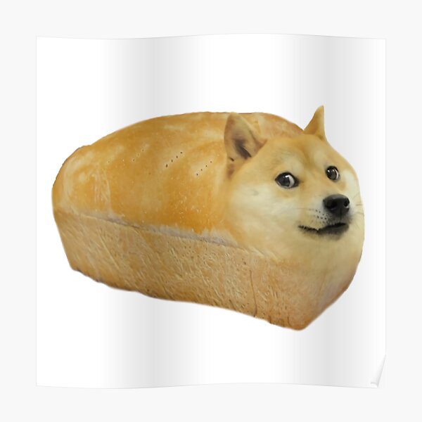 "Shiba Inu Bread Meme" Poster by mrlazypl | Redbubble