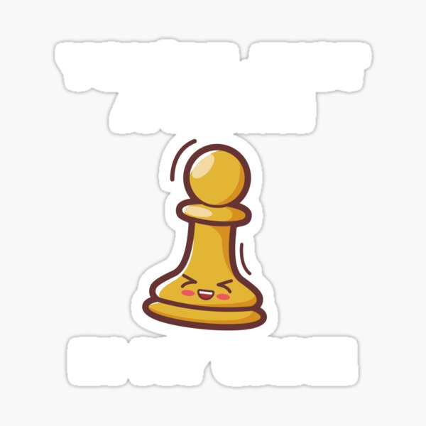 "Kawaii cute chess pieces gifts for chess players Quote Pun" Sticker ...