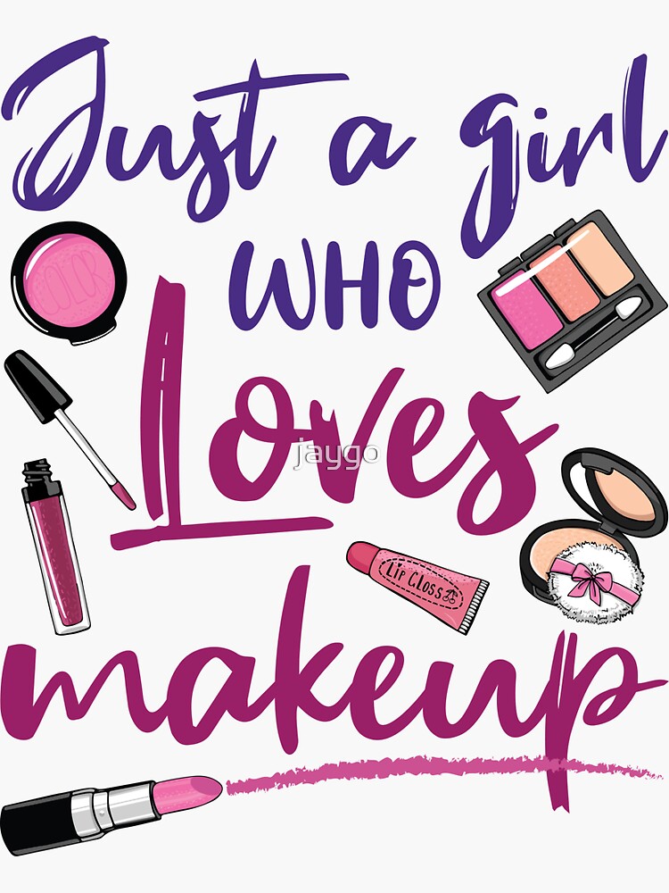 "Just a Girl Who Loves Makeup Make Up Artist Esthetician" Sticker for ...