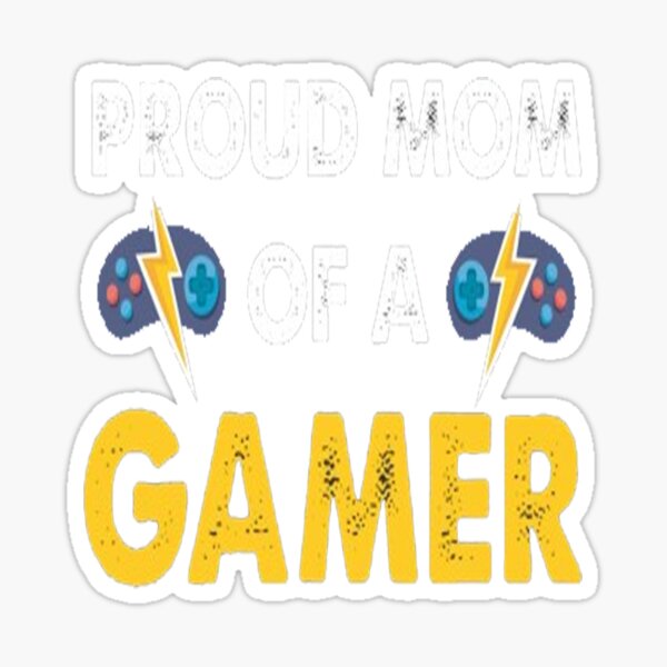 "Proud Of A Gamer Mom" Sticker by ILoveShop | Redbubble