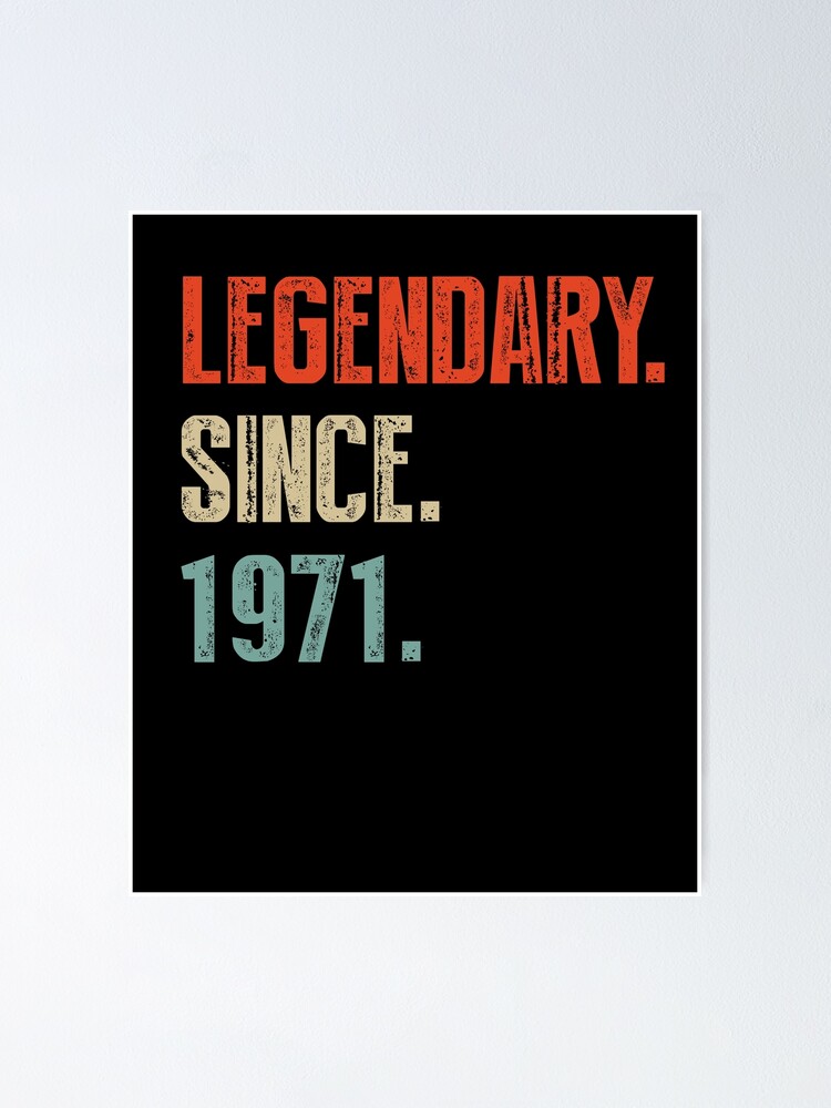 "Retro Vintage 50th Birthday Legendary Since 1971" Poster by BRVART ...