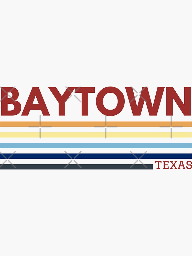 "Baytown Texas" Sticker for Sale by Taumaturgo | Redbubble