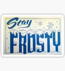 Stay Frosty Stickers | Redbubble