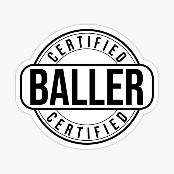 "Certified Baller" Sticker for Sale by RolikaPod | Redbubble