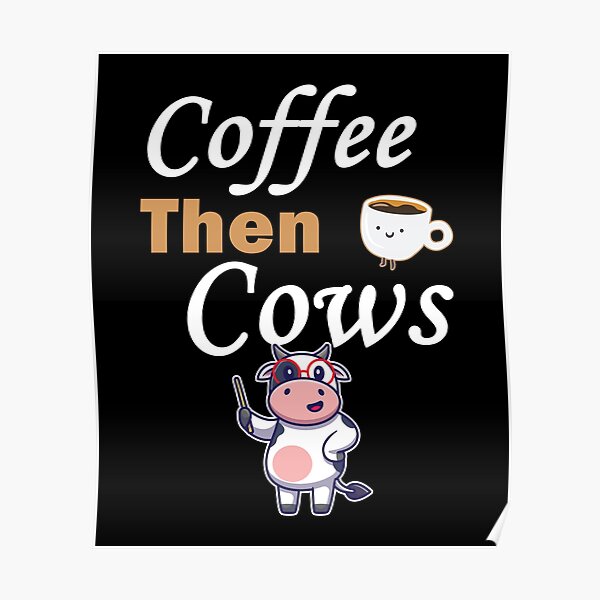 Funny Cow Sayings Posters | Redbubble