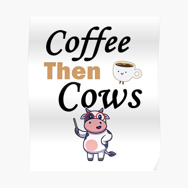 Funny Cow Sayings Posters | Redbubble