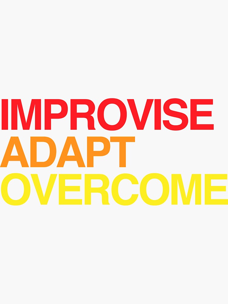 "Improvise Adapt Overcome Motivational Quote" Sticker for Sale by ...