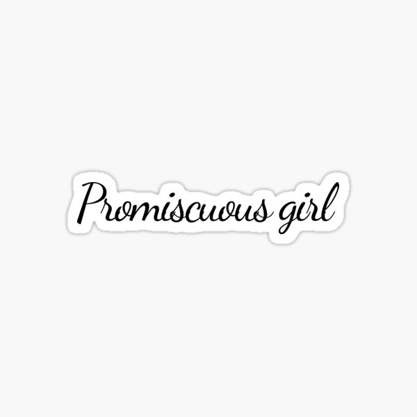 "Promiscuous girl" Sticker for Sale by blacKittykat | Redbubble