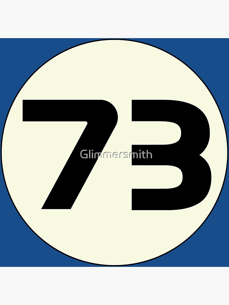 "73 Sheldons Favorite Number science physics geek" Poster for Sale by ...
