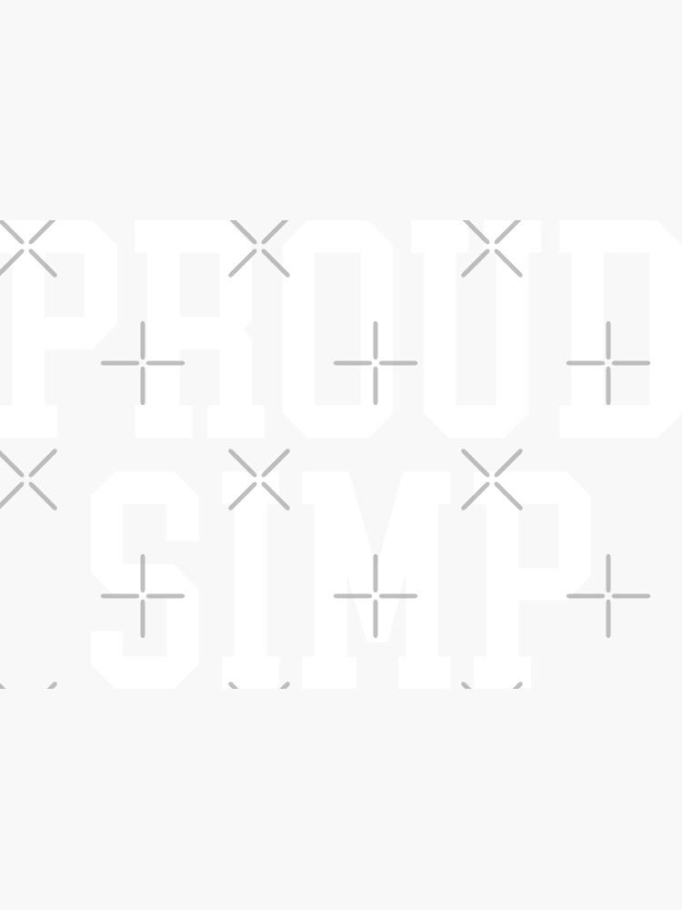 "Proud Simp Funny Streamer Gamer " Sticker by JustLivinLife | Redbubble