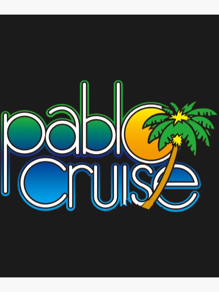 "Pablo Cruise T-ShirtPablo Cruise Famous Logo" Art Print by NguyenShan ...