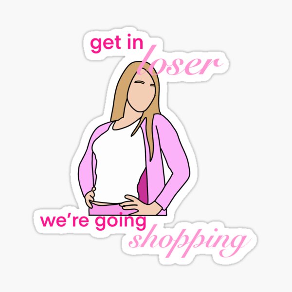 "Regina George Quote" Sticker by brookiecookie37 | Redbubble