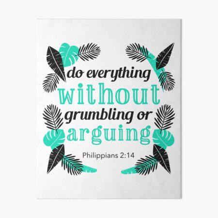 "Do Everything Without Grumbling Or Arguing, Philippians 2:14" Art ...
