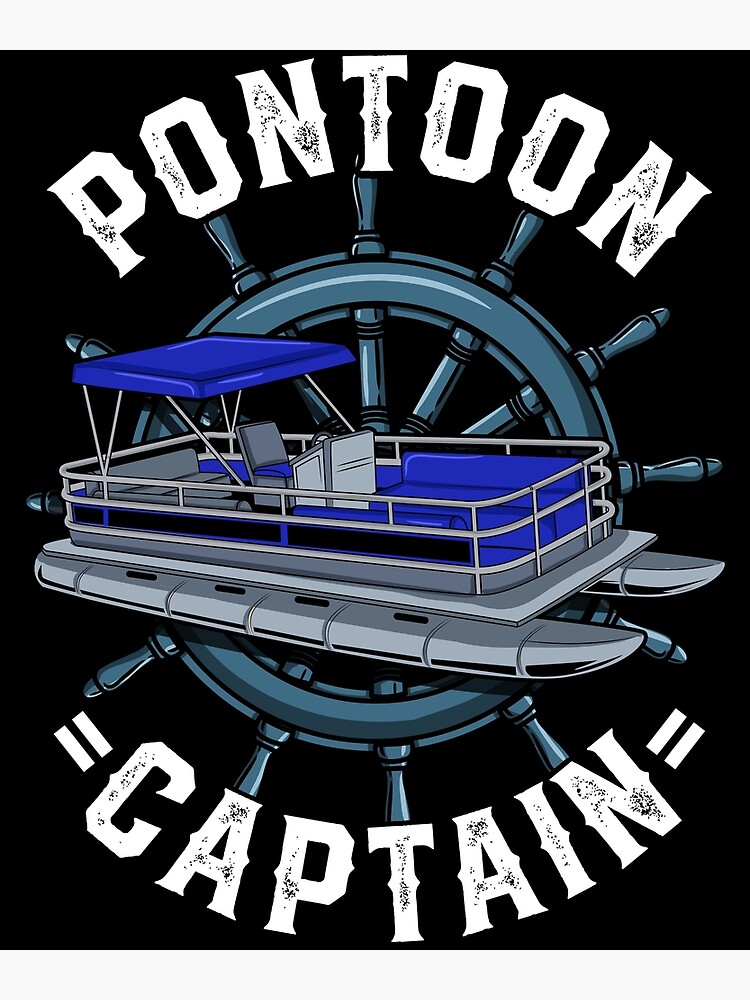 "Pontoon Captain" Poster by Mealla | Redbubble