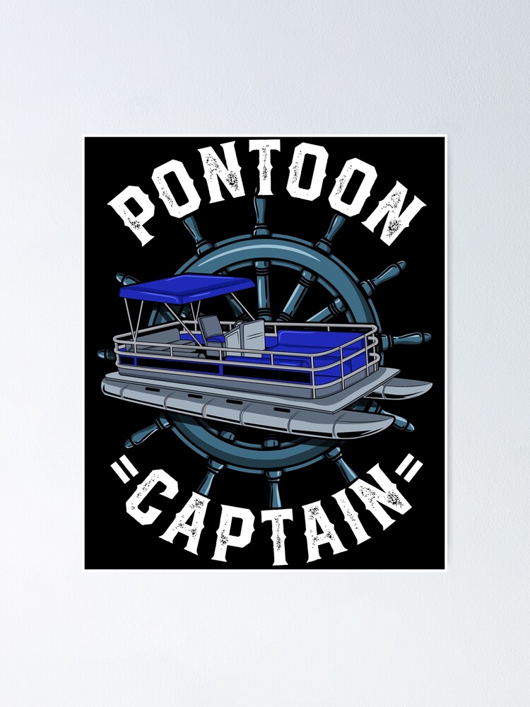 "Pontoon Captain" Poster by Mealla | Redbubble