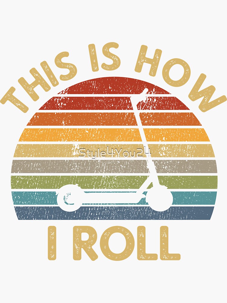 "This Is How I Roll - Retro Electric Scooter Saying Scootering Gift ...