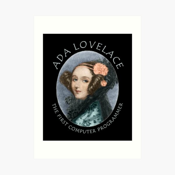 "Ada Lovelace - The first computer programmer" Art Print for Sale by ...