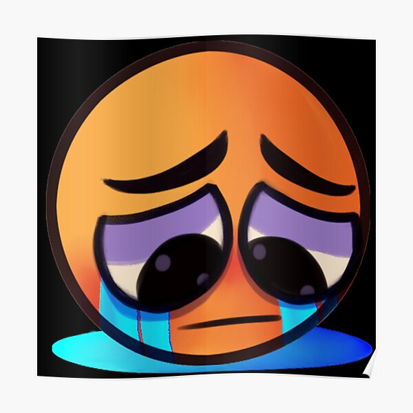 Crying Emote Emoji Custom Poster For Sale By Commortalis Redbubble