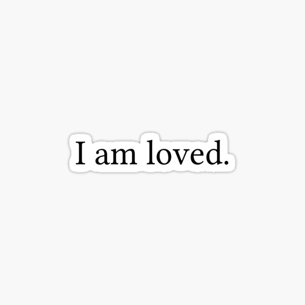 "I am loved" Sticker for Sale by owliedesign | Redbubble