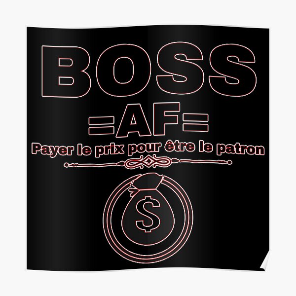 "Boss AF (BOLD)" Poster by NotSoBasicArt | Redbubble