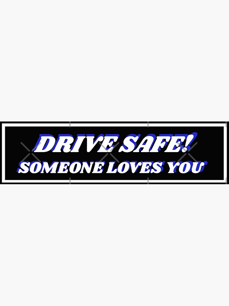 "DRIVE SAFE BLUE" Sticker by YMONK | Redbubble