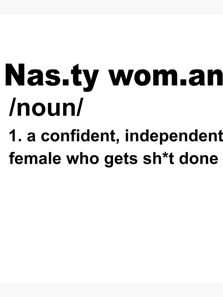 "Nasty woman definition" Poster for Sale by LinaDessigne | Redbubble