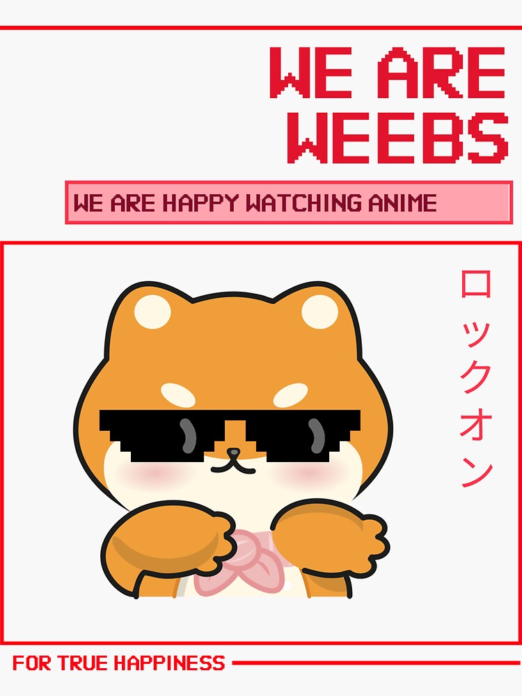 "We Are Weebs" Sticker for Sale by WolfLight20 | Redbubble