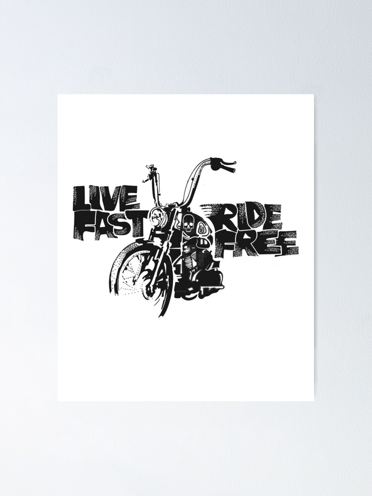 "Live fast ride free motorcycle silhouette" Poster for Sale by ...