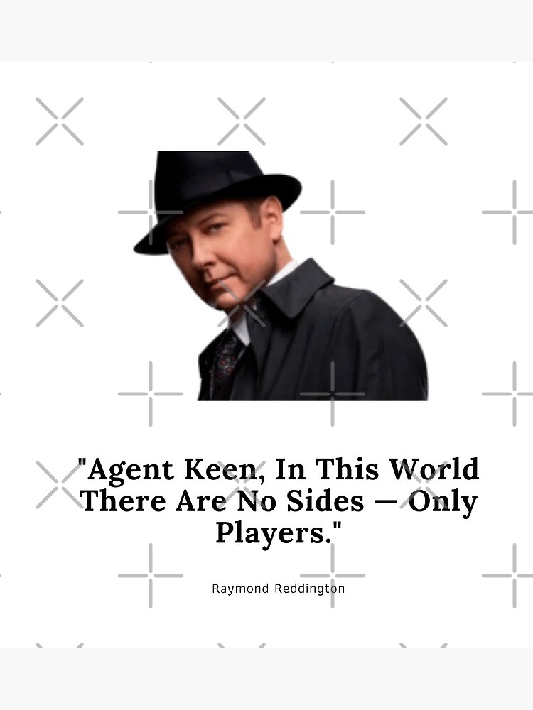 " The Blacklist reddington quote for agent keen" Poster for Sale by ...