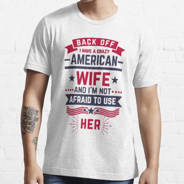 "I have a crazy wifey " T-shirt for Sale by Kareemdotma | Redbubble ...
