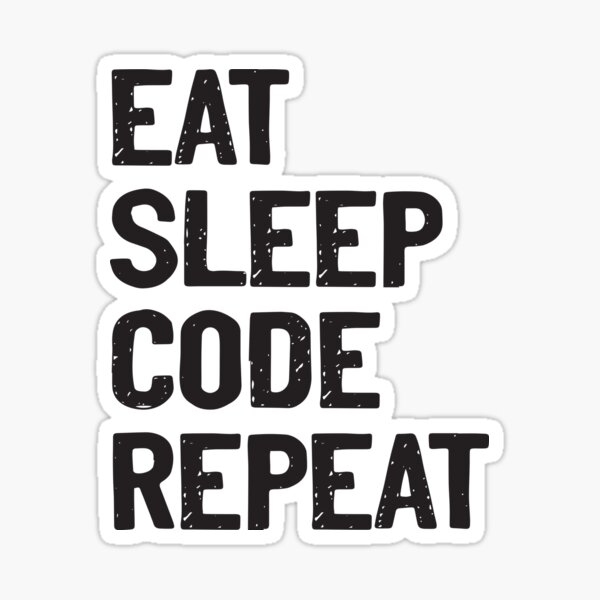 "Eat Sleep Code Repeat Programming Coder" Sticker for Sale by Soursoul99 | Redbubble