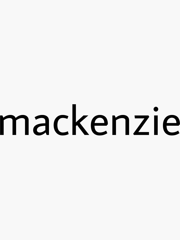 "mackenzie name sticker " Sticker by tarynhannah | Redbubble