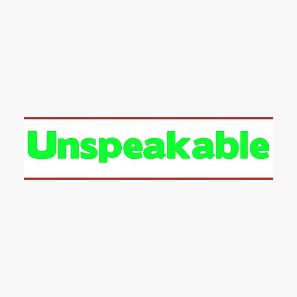 Unspeakable Photographic Prints | Redbubble