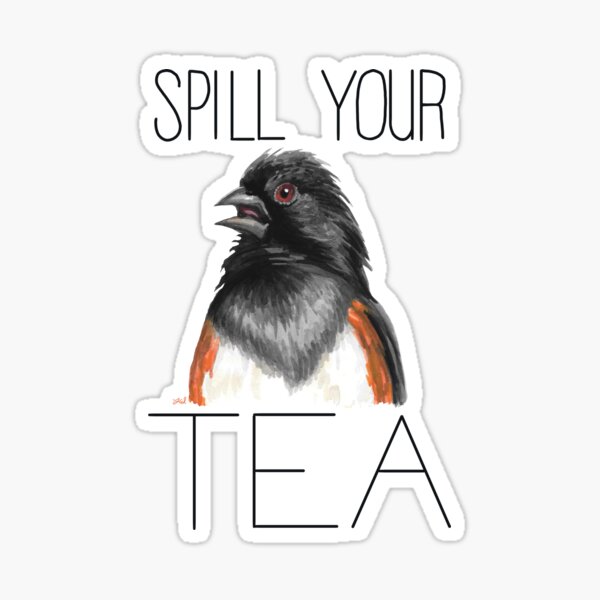 "Spill Your Tea (Eastern Towhee)" Sticker for Sale by LauraWolfArtist ...